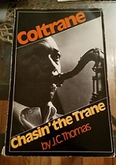 Chasin’ The Trane: The Music and Mystique of John Coltrane-J.C. Thomas ...